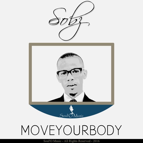 Stream Sobz - Move Your Body by Sobz | Listen online for free on SoundCloud