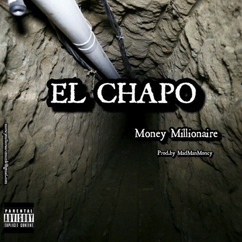 Stream EL CHAPO-Money Millionaire (Prod.by MadManMoney) by Money ...
