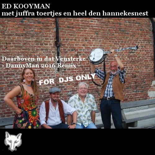Stream Ed Kooyman - Daarboven In Dat Vensterke - DannyMan DANCE REMIX ...