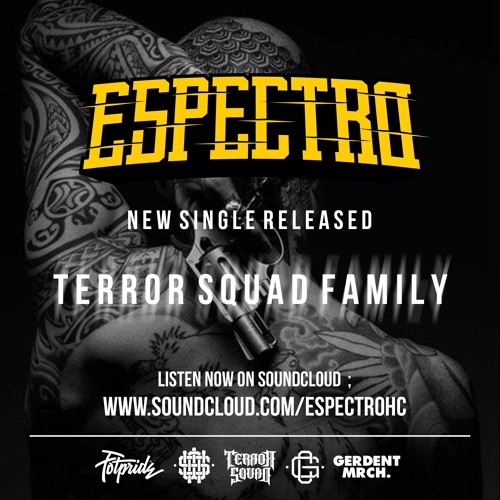 Stream ESPECTRO HC - Terror Squad Family by ESPECTRO HC | Listen online ...