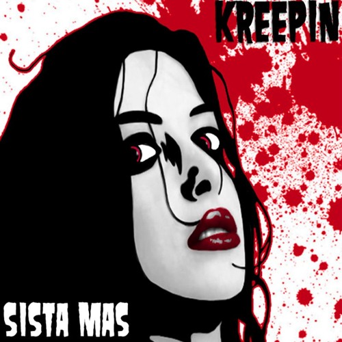 Stream Sista Mas - Kreepin (Prod. Devilish Trio) by SISTA MAS | Listen ...
