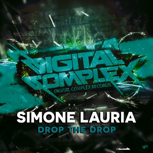 Stream Simone Lauria - Drop The Drop (Original Mix) [Out Now] by Digital Complex Records ...