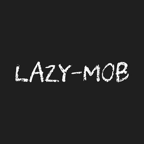 Stream LAZY-MOB/LAZY-MOB by ORIVA | Listen online for free on SoundCloud