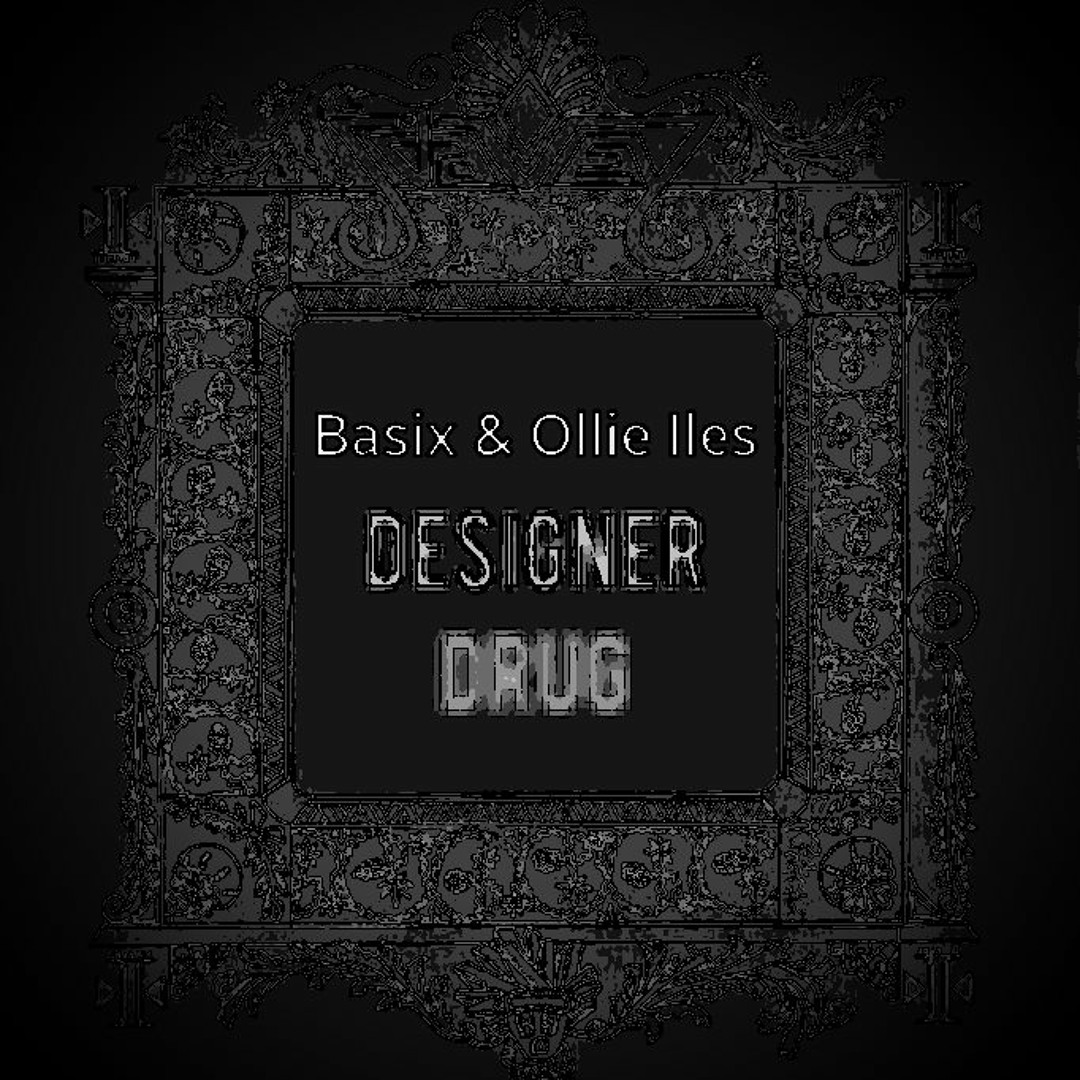 Stream Designer Drug - Basix & Ollie Iles [FREE DOWNLOAD] by Basix ...