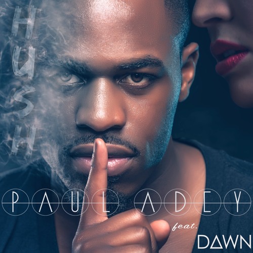 Stream Hush feat. Dawn by Paul Adey | Listen online for free on SoundCloud