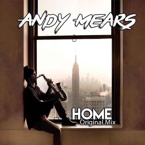 Stream Home [Original Mix] FREE DOWNLOAD by Andy Mears | Listen online ...
