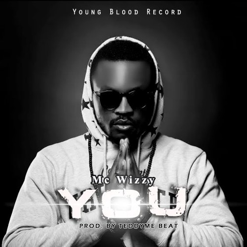 Stream YOU - MC WIZZY OFFICIAL MP3 AUDIO DOWNLOAD by MC Wizzy 1 ...