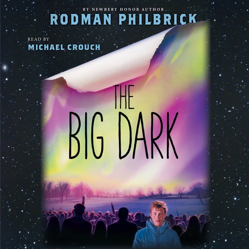 Stream THE BIG DARK by Rodman Philbrick - Audiobook Excerpt by ...