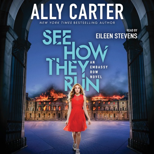 Stream SEE HOW THEY RUN: BOOK 2 OF EMBASSY ROW by Ally Carter ...