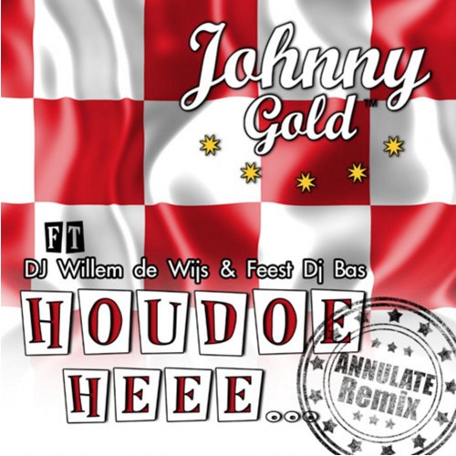 Stream Johnny Gold Ft. DJ Willem De Wijs & Feest DJ Bas - Houdoe Heee ...