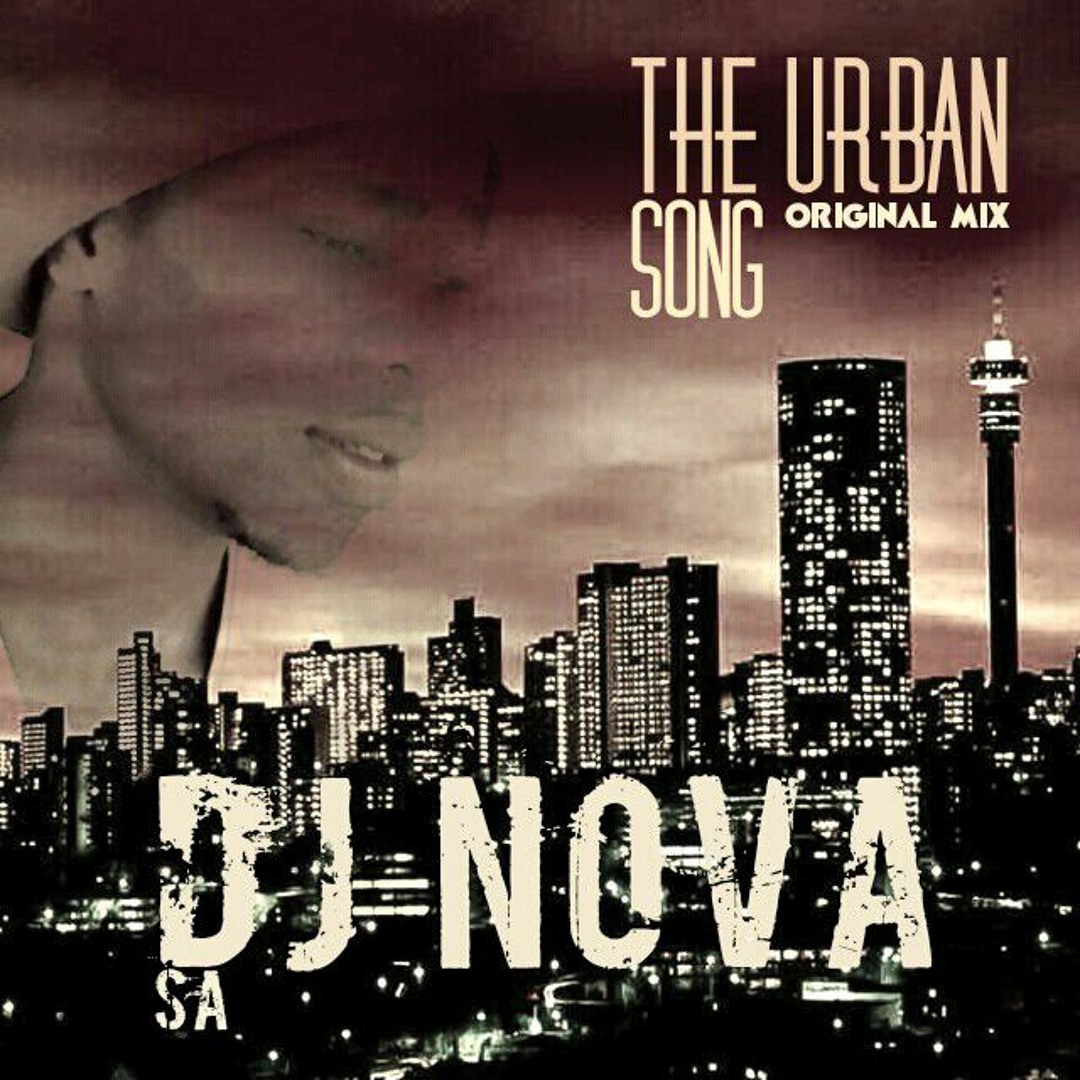 Stream DJ Nova - The Urban Song (Original Mix) by DJ Nova SA | Listen ...