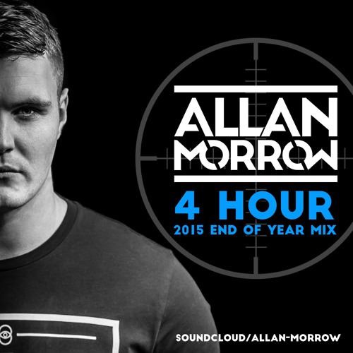 Stream Allan Morrow - 4 HOUR - 2015 END OF YEAR MIX by Allan Morrow ...