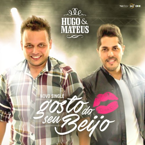 Stream Gosto do seu beijo - HUGO & MATEUS by Hugo e Mateus | Listen online for free on SoundCloud