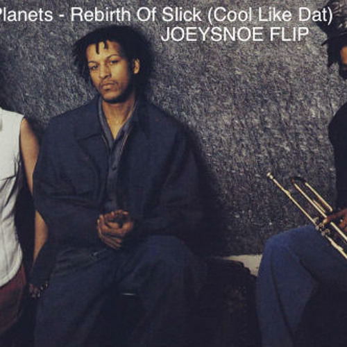 Stream Digable Planets Rebirth Of Slick (Cool Like Dat) by JOEYSNOE ...