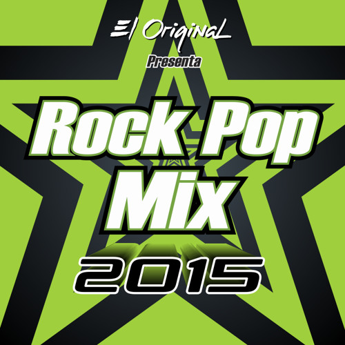 Stream El OriginaL - Rock Pop Mix 2015 by El_OriginaL | Listen online ...
