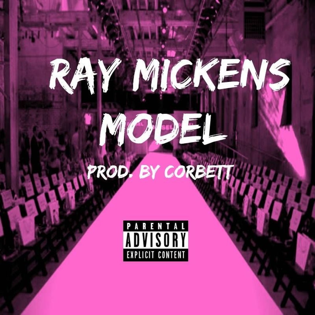 Stream Ray Mickens - Model (Prod. By Corbett)New2016 by Ray Mickens | Listen online for free on ...
