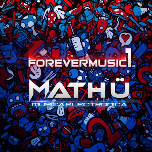 Stream FOREVERMUSIC VOL 1 - MATHÜ - (Musica Electronica) by MATHU | Listen online for free on ...