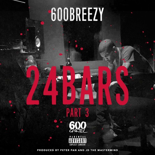 Stream 600BREEZY 24Bars PT3 by 600breezy | Listen online for free on ...
