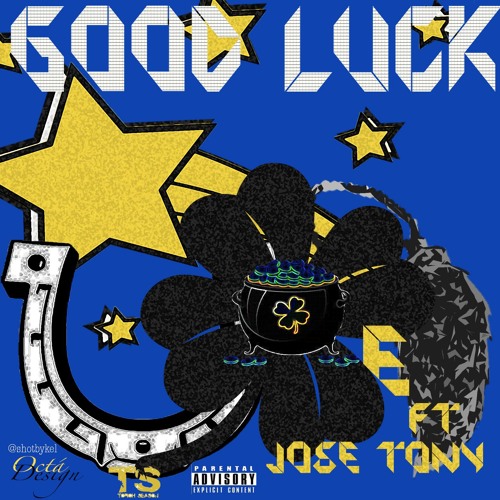 Stream E ft Jose Tony- Good Luck by Torch Season | Listen online for ...