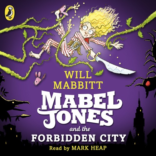 Stream Mabel Jones and the Forbidden City by Will Mabbit (audiobook ...