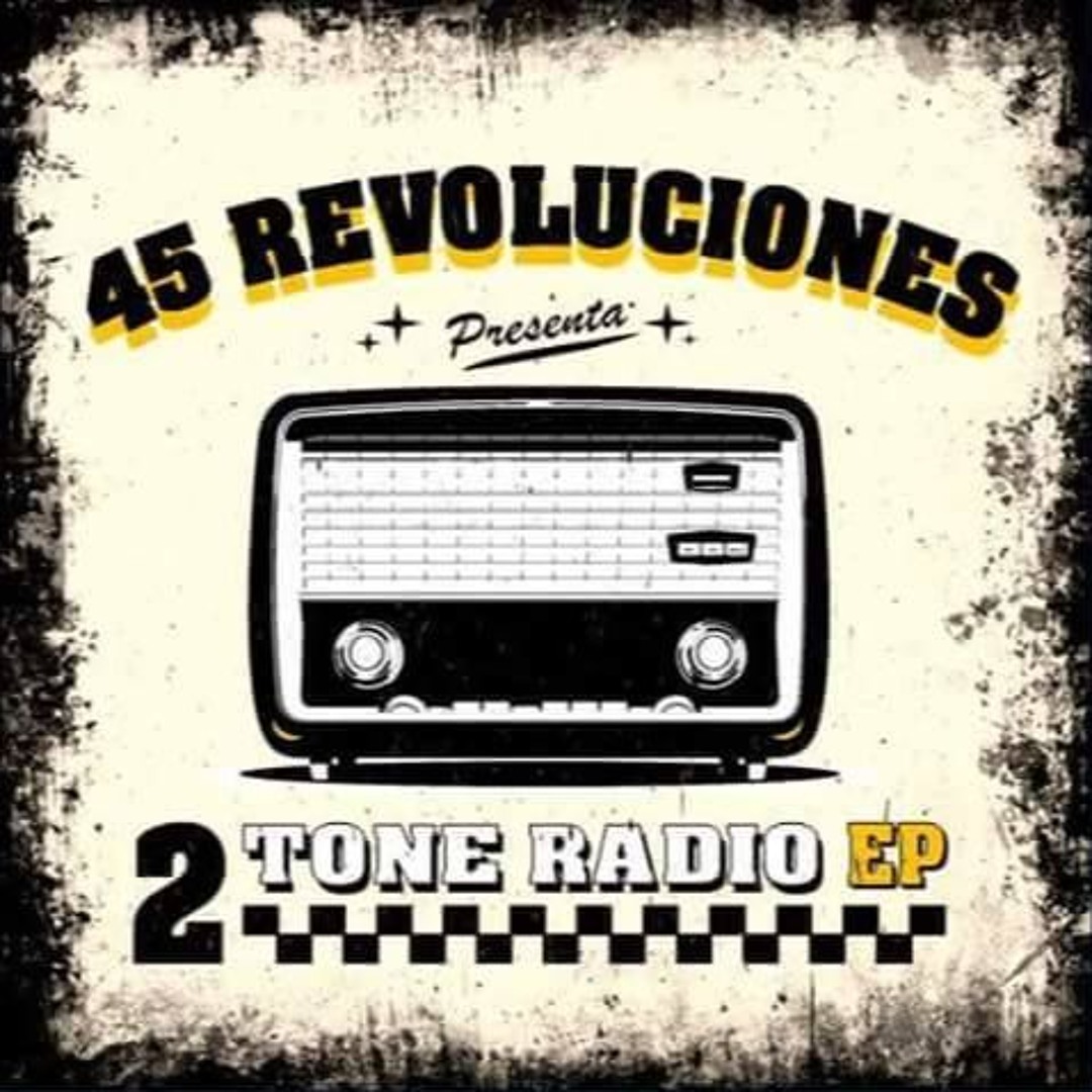 Stream 45 Revoluciones | Listen to 2-Tone Radio Ep playlist online for ...