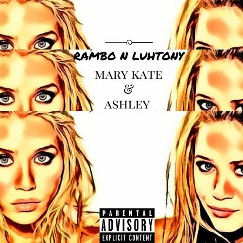 Stream Rambo n LuhTony - Mary Kate & Ashley (TrippleO) by Rambizzy ...