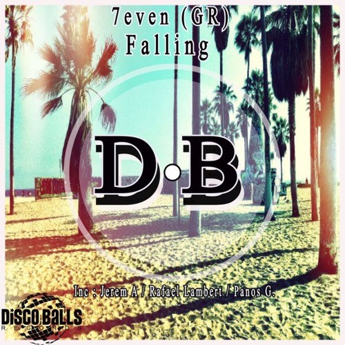 Stream 7even (GR) - Falling (Original Mix) // Disco Balls Records by ...