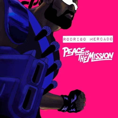 Stream Peace is The Mission - Rodrigo Mercado by Rodrigo Mercado ...