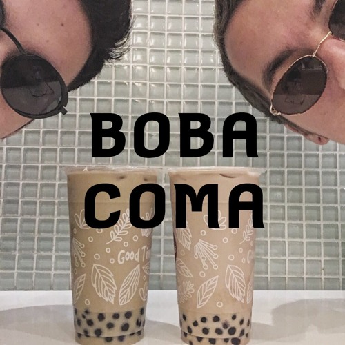 Stream Boba Coma by Higgs, The Boson | Listen online for free on SoundCloud