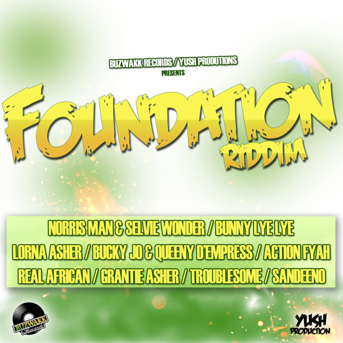 Stream Buzwakk Production Page 2 | Listen to FOUNDATION RIDDIM (JAN ...