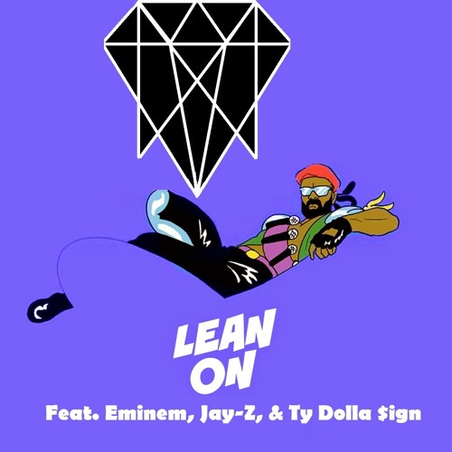 Stream Lean On (Feat. Eminem, Jay - Z, & Ty Dolla $ign)(Blvck Divmond ...