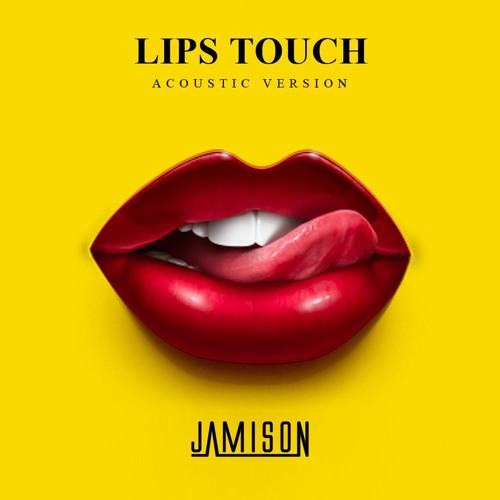 Stream Lips Touch by IAMJAMISON | Listen online for free on SoundCloud