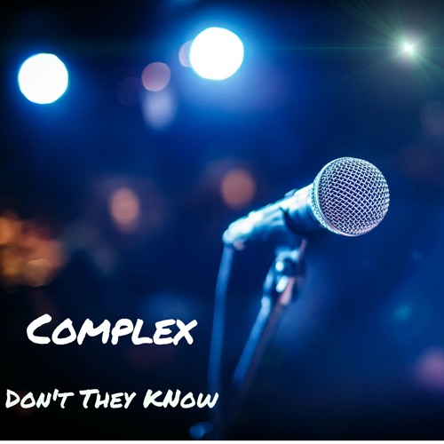 Stream Complex - Dont They Know by Complex_Music | Listen online for ...