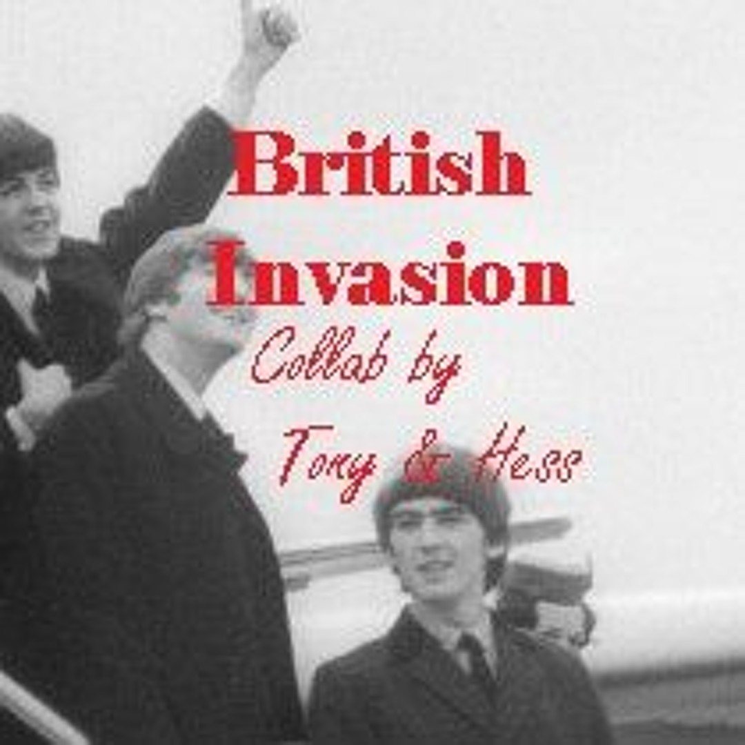 Stream British Invasion (Lyric collab by Tony & Hess - Featuring Hessen ...