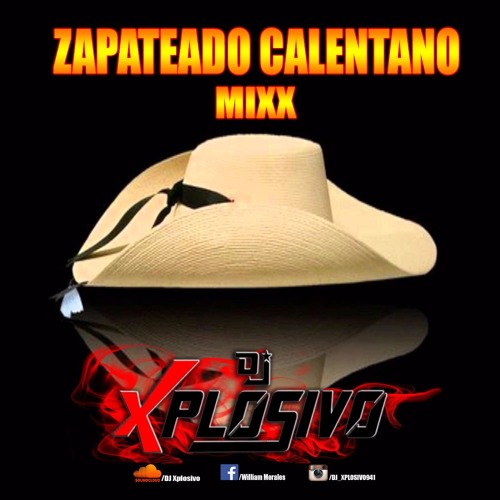Stream Zapateado Calentano MIxx DJ Xplosivo! Siganme En FB: WIlliam ...