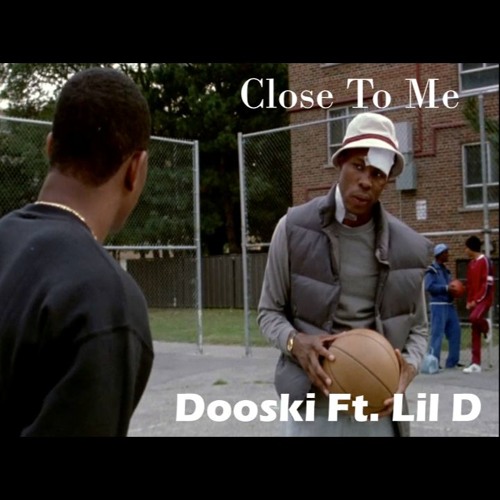 Stream Dooski ft Lil D - close to me by Dooski_Exit1 | Listen online ...