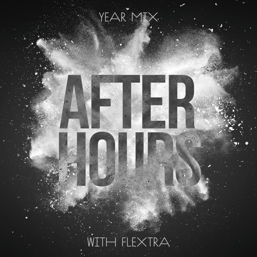 Stream After Hours with Flextra Year Mix 2015 by Flextra | Listen ...