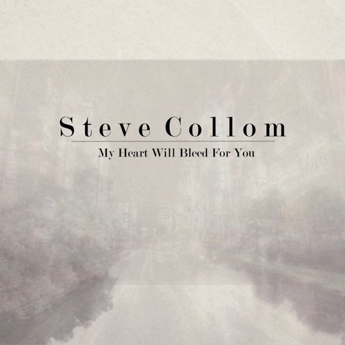 Stream My Heart Will Bleed for you by stevecollom | Listen online for ...