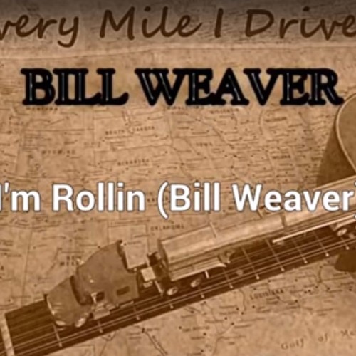 Stream I'm Rollin', by Bill Weaver by Overdrive Radio | Listen online ...