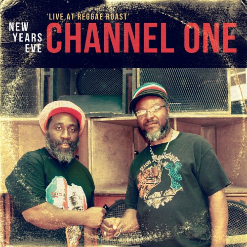 Stream Channel One 'Live' at Reggae Roast NYE 2015 by ReggaeRoast ...