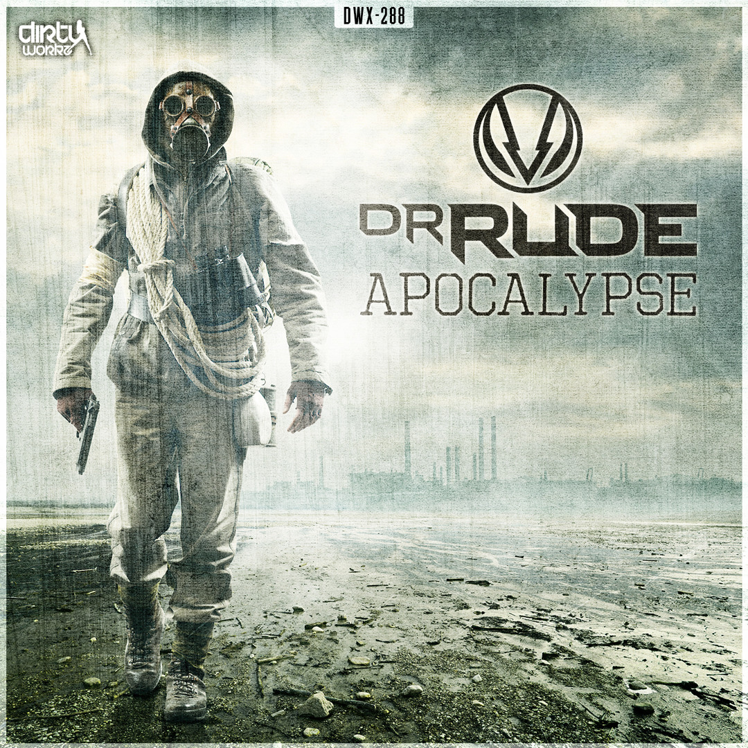 Stream Dr Rude - Apocalypse (Official HQ Preview) by Dirty Workz ...