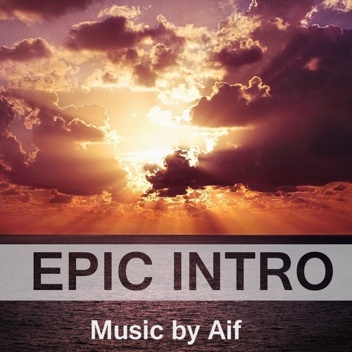 Stream Epic Intro | Cinematic Music | Background Music | Royalty Free ...
