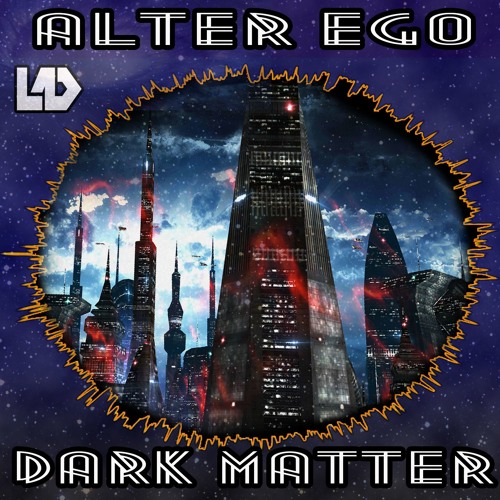 Stream Alter Ego - Dark Matter OUT Now On (Live & Dangerous Records) by Live & Dangerous Records ...
