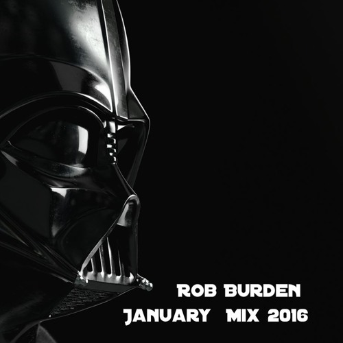 Stream Rob Burden January Mix 2016 by Rob Burden | Listen online for ...