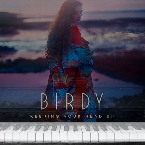 Stream Birdy - Keeping Your Head Up (Piano Cover) by Gerald Ricardo ... Stream Birdy - Keeping Your Head Up (Piano Cover) by Gerald Ricardo ...