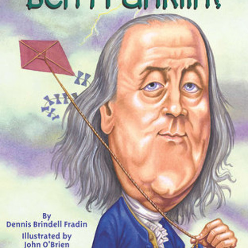 Stream Who Was Ben Franklin? by Dennis Brindell Fradin, read by Paul ...