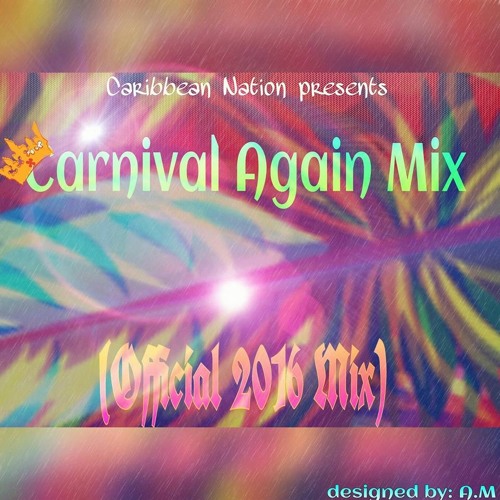 Stream Carnival Again Mix Official 2016 Mix By DJ Total Package HD by ...