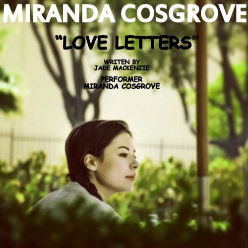 Stream Miranda Cosgrove - Love Letters by Miranda Cosgrove | Listen ...