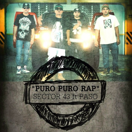 Stream PURO PURO RAP - SECTOR 43 ft PASO by sector_43 | Listen online for free on SoundCloud