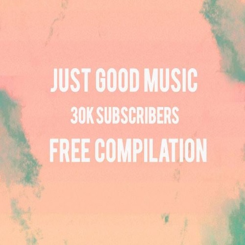 Stream [from Just Good Music's 30K Subscriber Compilation] by invention ...